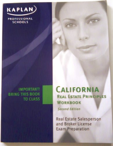 Kaplan California Real Estate Principles Workbook: Schools Professional ...