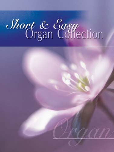Short and Easy Organ Collection: 9781840038798: Books - Amazon.ca