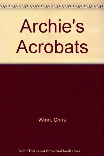 Archie's Acrobats: Chris Winn: 9780805238785: Amazon.com: Books