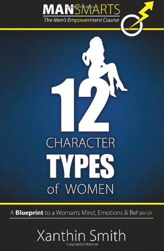 12 Character Types of Women: A Blueprint to a Woman's Mind, Emotions ...