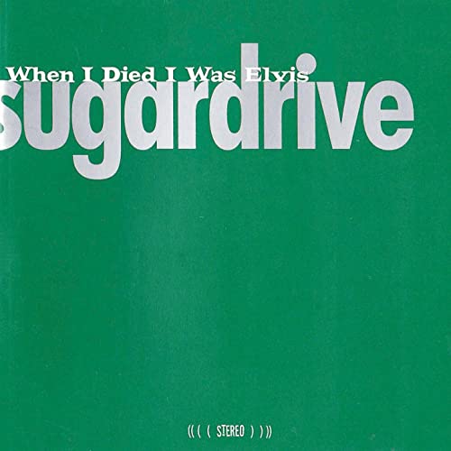 Play When I Died I Was Elvis by Sugardrive on Amazon Music