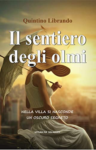 IL SENTIERO DEGLI OLMI: Nella villa si nasconde un oscuro segreto ...