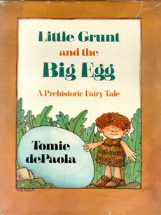 Little Grunt and the Big Egg: dePaola, Tomie: 9780823407309: Amazon.com ...
