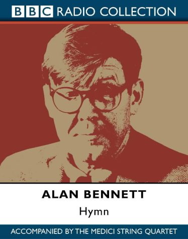 Amazon.co.jp: Hymn (BBC Radio Collection) : Bennett, Alan, Fenton ...