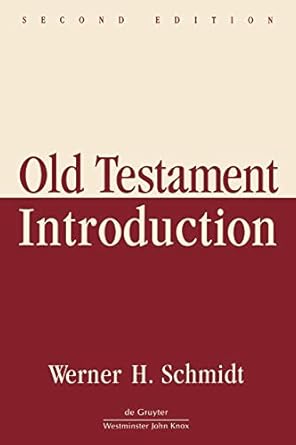 Old Testament Introduction: Schmidt, Werner H., O'Connell, Matthew J ...