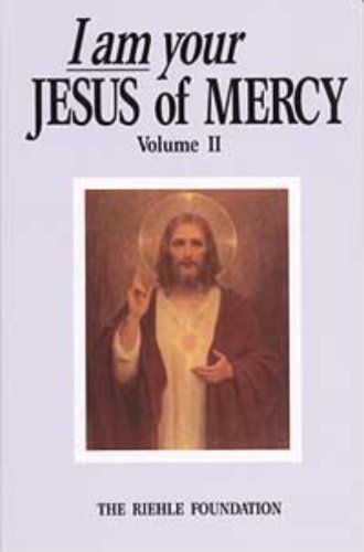 I Am Your Jesus of Mercy, Vol II (Lessons and Messages to the World ...