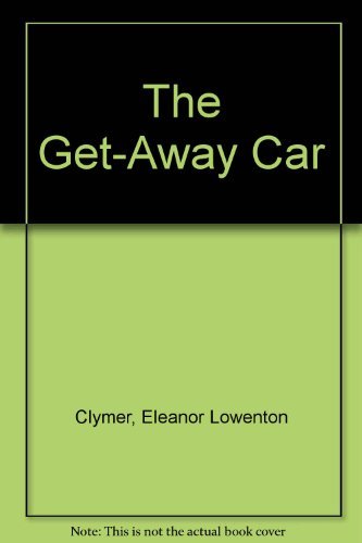 The Get-away Car: Clymer, Eleanor: 9780525304708: Amazon.com: Books