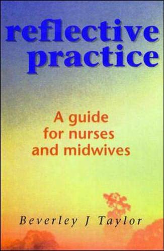 Reflective Practice: A Guide for Nurses and Midwives: 9780335206896 ...