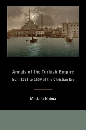 Annals of the Turkish Empire from 1591 to 1659 of the Christian Era ...
