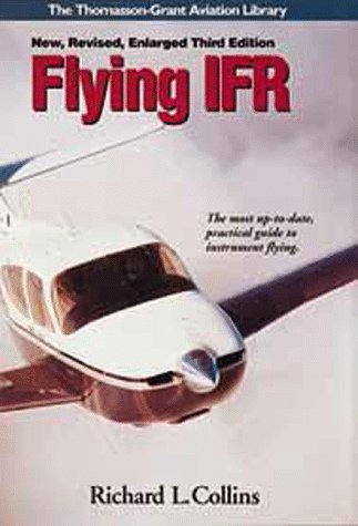 Flying Ifr (Thomasson-Grant Aviation Library): Collins, Richard L ...