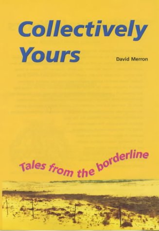 Collectively Yours: Tales from the Borderline: David Merron ...