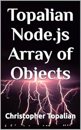 Topalian Node.js Array of Objects eBook : Topalian, Christopher: Amazon ...