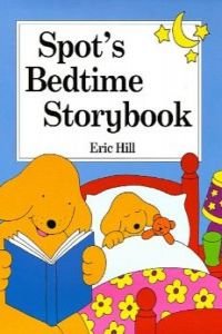 SPOT'S BEDTIME STORYBOOK: Eric Hill: 9780723246695: Amazon.com: Books