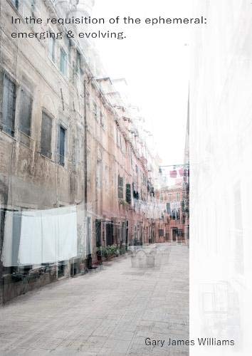 Buy In the requisition of the ephemeral: emerging and evolving Book ...
