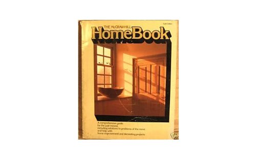 The Mcgraw-Hill Home Book: A Comprehensive Guide for the Just-Moved ...