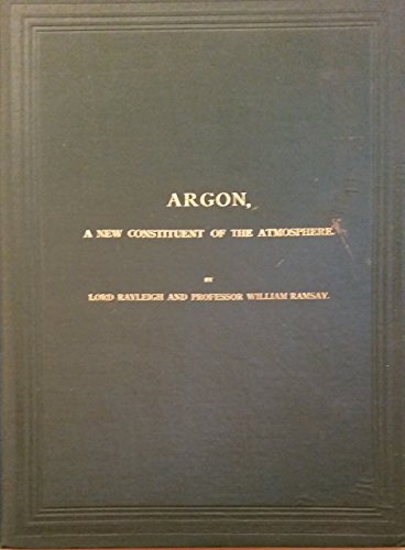 ARGON, A New Constituent of the Atmosphere.: [Nobel Laureates ...