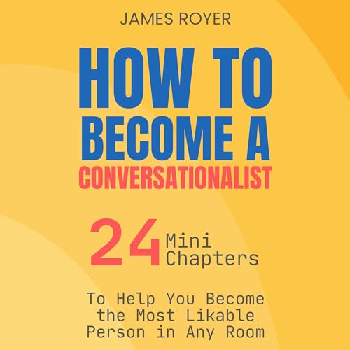 Amazon.com: How to Become a Conversationalist: 24 Mini Chapters to Help ...