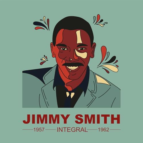 INTEGRAL JIMMY SMITH 1957 - 1962 (Remastered Version) : Jimmy Smith ...
