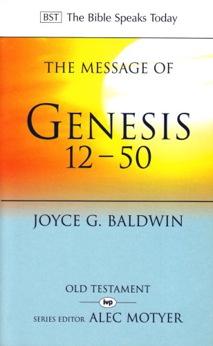 The Message of Genesis 12-50: From Abraham to Joseph (The Bible Speaks ...