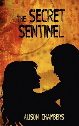 The Secret Sentinel: Chambers, Alison: 9781601547040: Amazon.com: Books