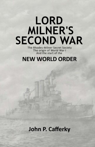 Lord Milner's Second War: The Rhodes-Milner secret society; the origin ...