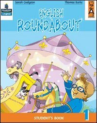 English roundabout. Student's book. Per la 1ª classe elementare. Con ...