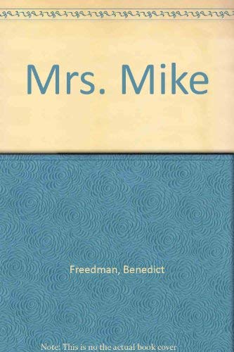 Mrs. Mike: Benedict Freedman, Nancy Freedman: 9780899663968: Amazon.com ...