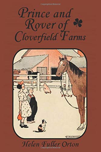 Prince and Rover of Cloverfield Farm: Orton, Hellen Fuller ...