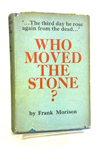 Who Moved the Stone?: Morison, Frank: Amazon.com: Books