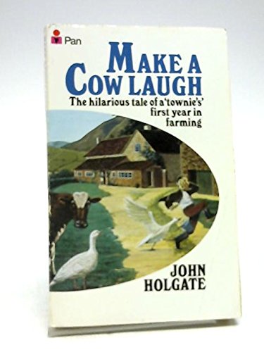 Make A Cow Laugh: John Holgate: Amazon.com: Books