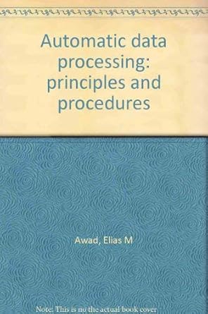 Automatic data processing: principles and procedures : M Elias Awad ...