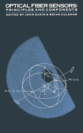 Optical Fiber Sensors: Principles and Components (Artech House ...