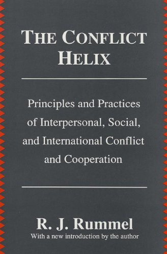 The Conflict Helix: Principles and Practices of Interpersonal, Social and International Conflict ...