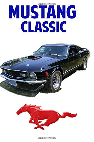 Mustang Classic: Driving and Enjoying Collectible Cars (Fastback ...