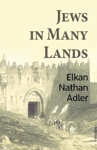 Jews in Many Lands: Adler, Elkan Nathan: 9781523740857: Amazon.com: Books