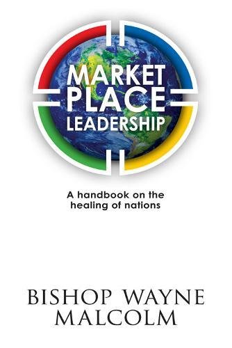 Market Place Leadership: Bishop Wayne Malcolm: 9781784564735: Amazon ...