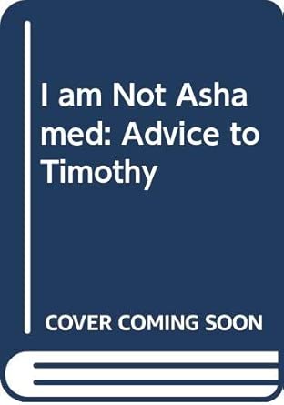 Amazon | I am Not Ashamed: Advice to Timothy | Lloyd-Jones, D. M ...