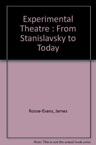 Experimental Theatre : From Stanislavsky to Today: James Roose-Evans: 9780876639610: Amazon.com ...