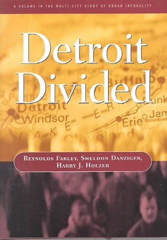 Detroit Divided (Multi-City Study of Urban Inequality): Farley ...