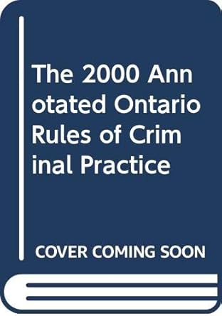 The 2000 Annotated Ontario Rules of Criminal Practice: Segal, Murray D ...