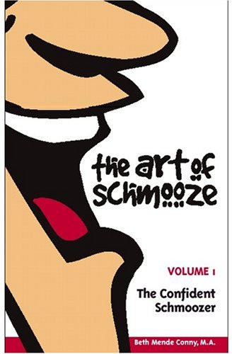 The Art of Schmooze, Vol. 1: The Confident Schmoozer: Conny, Beth Mende ...