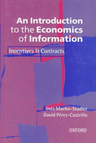 An Introduction to the Economics of Information: Incentives and ...
