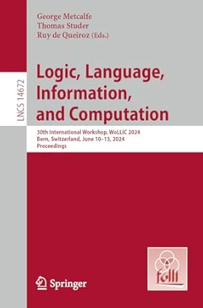 Logic, Language, Information, and Computation: 30th International Workshop, WoLLIC 2024, Bern ...