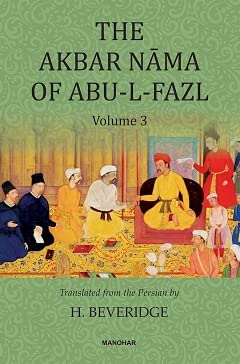 The Akbar Nama of Abu-L-Fazl (Vol. 3) [Hardcover] H. Beveridge (Trans ...