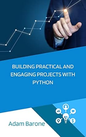 Amazon.com: Building Practical and Engaging Projects with Python: Basic ...