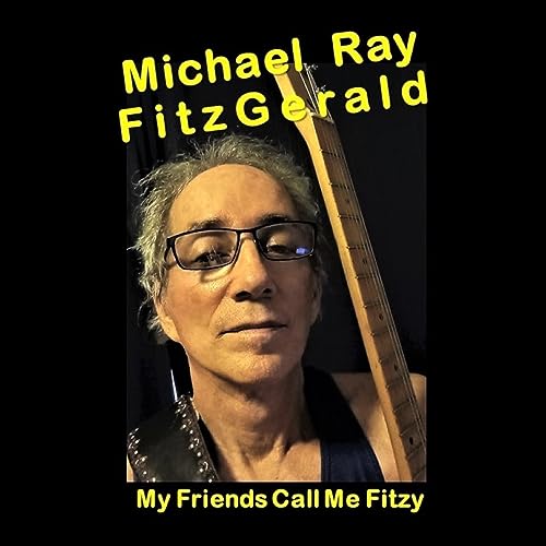 Play My Friends Call Me Fitzy by Michael Ray FitzGerald on Amazon Music