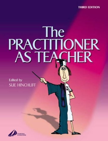 The Practitioner as Teacher: 9780443072864: Medicine & Health Science ...