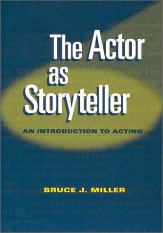 The Actor as Storyteller: An Introduction to Acting: Miller,Bruce ...