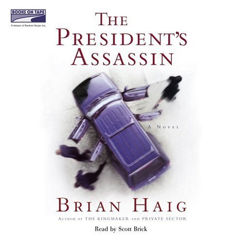 The President's Assassin: Brian Haig: 9781415918036: Amazon.com: Books