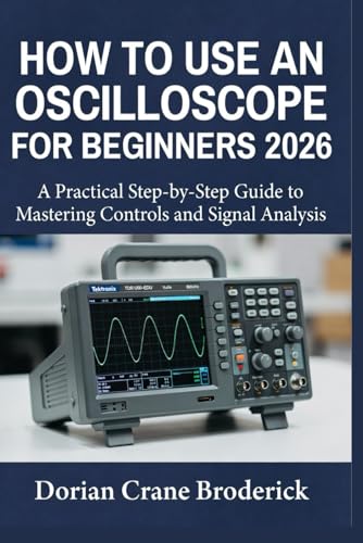 Top 5 Oscilloscopes For Beginners: Your First Guide (53 chars) - The ...